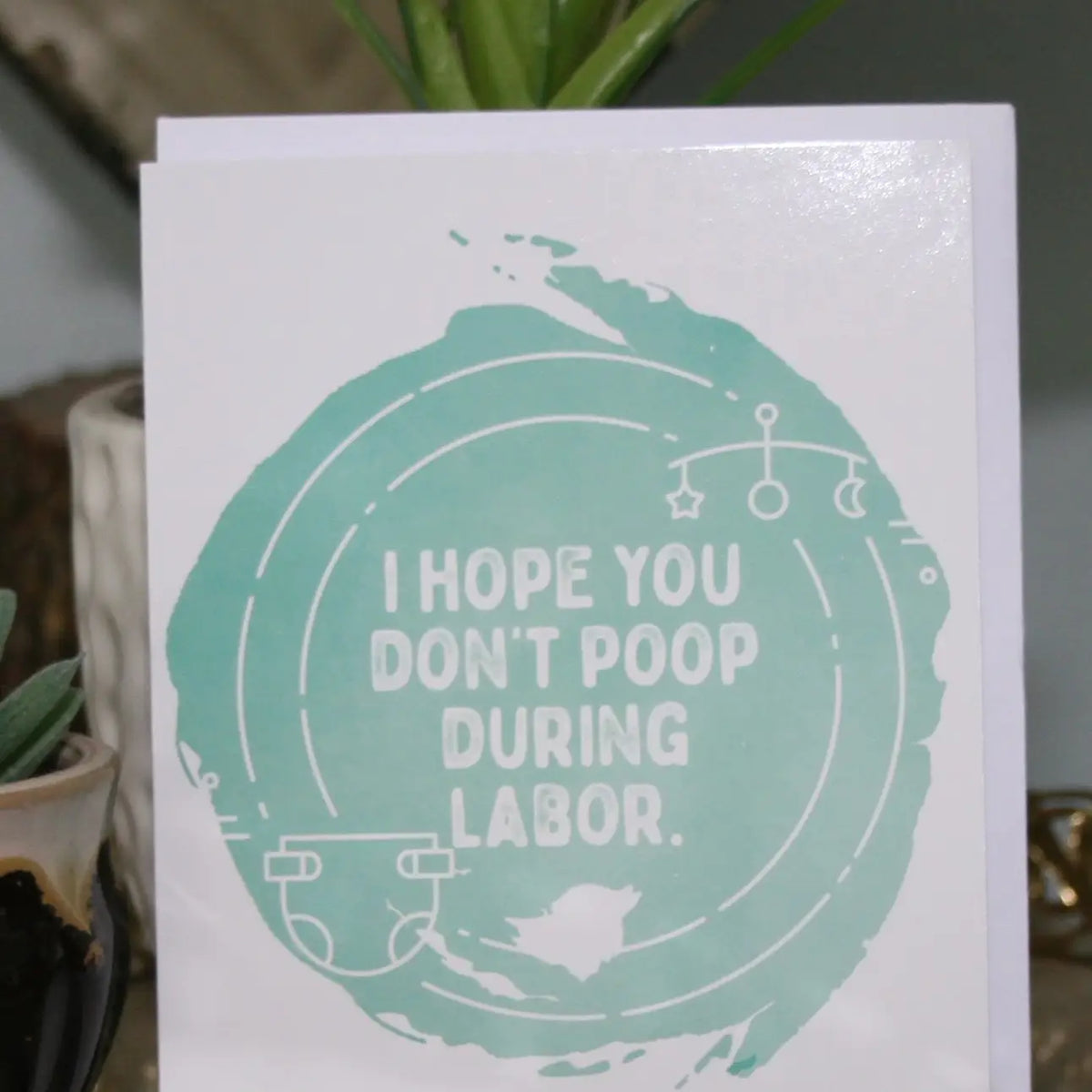 Poop During Labor Greeting Card – On Paper