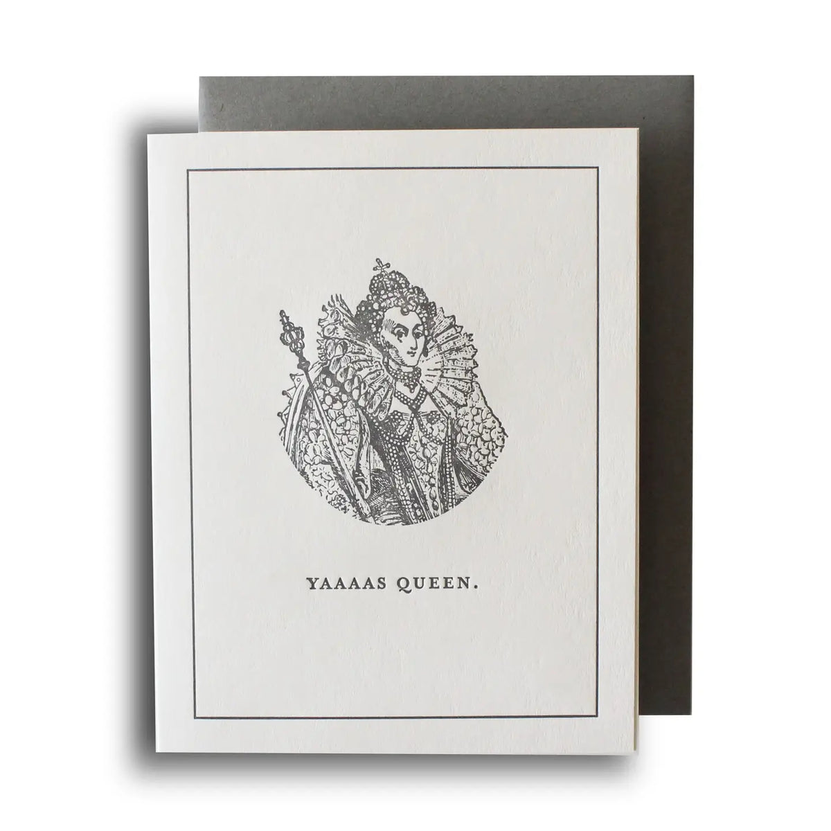 Yaaaas Queen Letterpress Card – On Paper